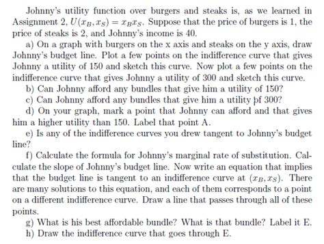 Solved Johnnys Utility Function Over Burgers And Steaks Is
