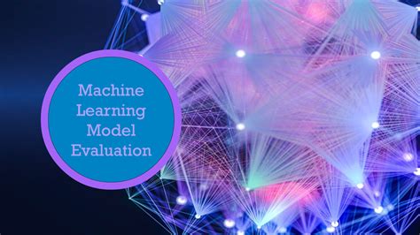 ai and machine learning model evaluation