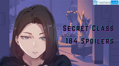 Secret Class 184 Spoilers Release Date Raw Scans And More