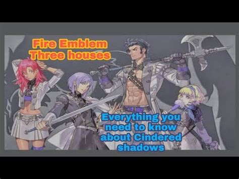 Fire Emblem Three Houses Cindered Shadows Dlc Info Rfireemblem