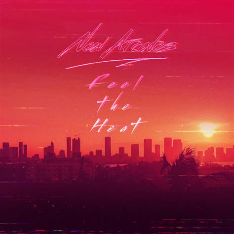 Synth Single Review “feel The Heat By New Arcades Hubpages