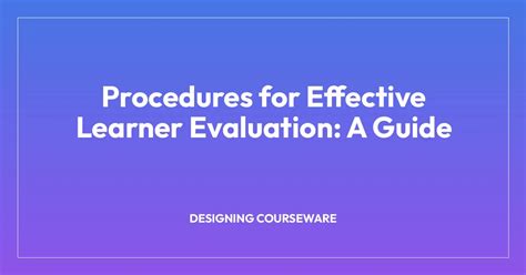 Procedures For Effective Learner Evaluation A Guide • Teachers Institute