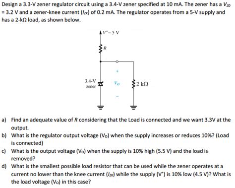Solved Design A 3 3 V Zener Regulator Circuit Using A 3 4 V