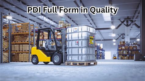 Pdi Full Form In Quality Importance In Manufacturing And Delivery