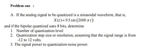solved problem one a if the analog signal to be quantized