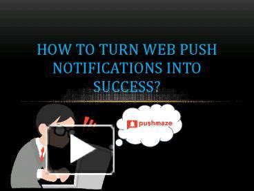 PPT How To Turn Web Push Notifications Into Success PowerPoint Presentation Free To
