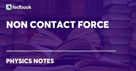 Non Contact Force Definition Types Examples Applications