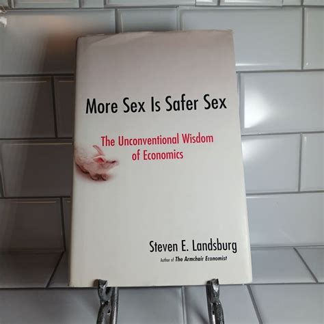 More Sex Is Safer Sex By Steven E Landsburg
