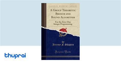 Buy A Group Theoretic Branch And Bound Algorithm In Nepal Thuprai