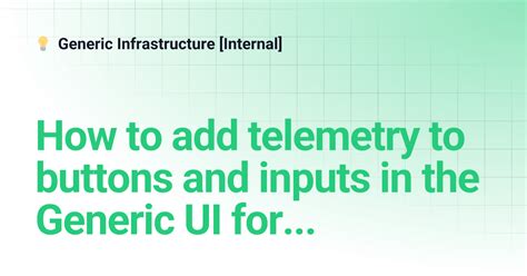 how to add telemetry to buttons and inputs in the generic ui for
