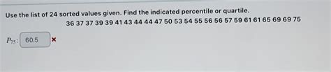 Solved Use The List Of 24 Sorted Values Given Find The