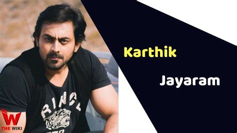 Karthik Jayaram Actor Height Weight Age Affairs Biography And More