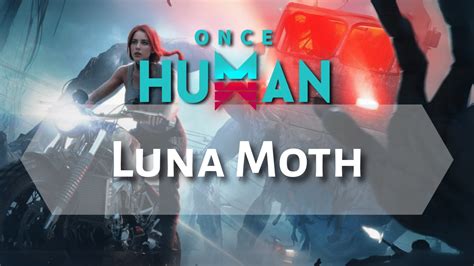 Once Human Luna Moth Theria Games