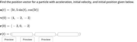 Solved Find The Position Vector For A Particle With Chegg