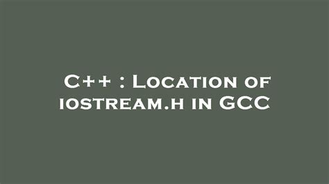 C Location Of Iostreamh In Gcc Youtube