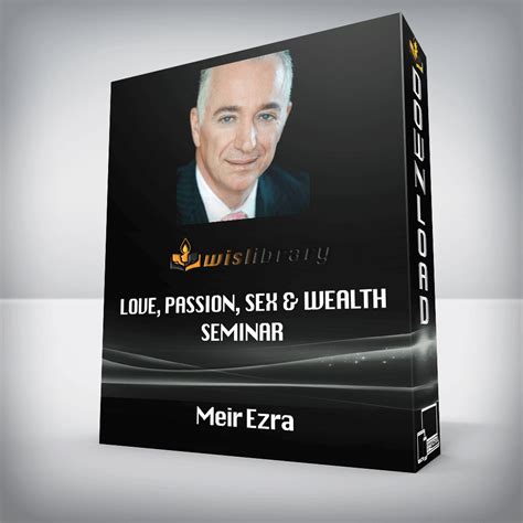 Meir Ezra Love Passion Sex And Wealth Seminar