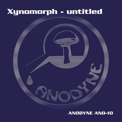 Ano 10 Xynomorph Xynomorph Futuresound