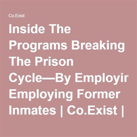 Breaking The Prison Cycle Empowering Former Inmates