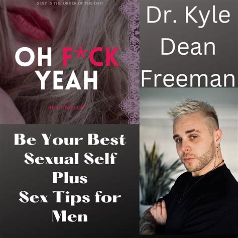 Today On The Podcast Be Your Best Sexual Self Plus Sex Tips For Men