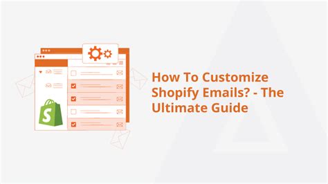 How To Customize Shopify Emails The Ultimate Guide