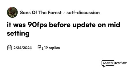 It Was 90fps Before Update On Mid Setting Sons Of The Forest