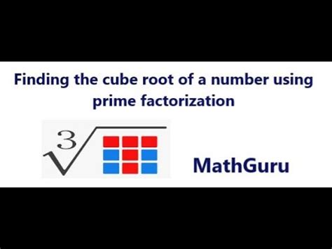 Finding The Cube Root Of A Number Using Prime Factorization Cuberoot YouTube