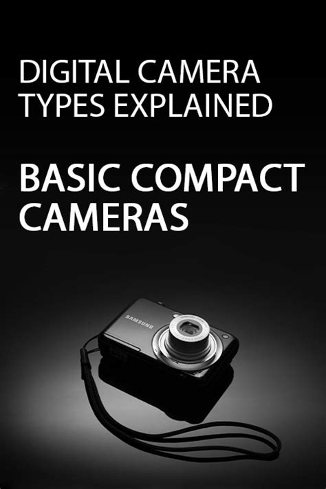 Digital Camera Types Explained Basic Compact Cameras Discover Digital Photography