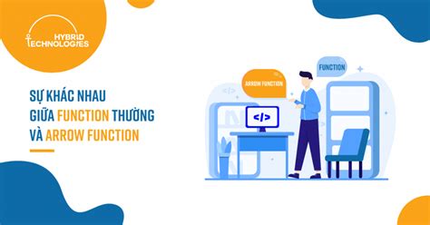 SỰ KhÁc Nhau GiỮa Function ThƯỜng VÀ Arrow Function