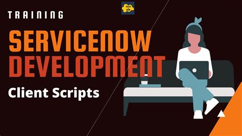 4 Servicenow Developer Training Client Script Youtube