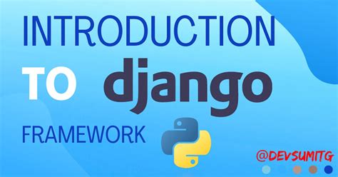 Introduction To Django Framework