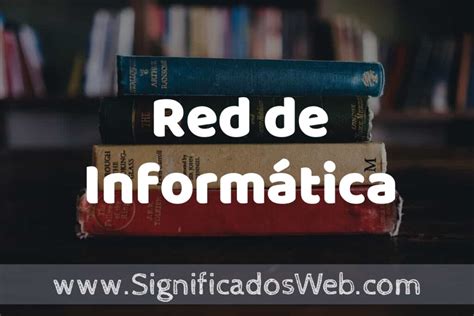 Concepto De Red De Informática ️¿que Es Definición Y Significado