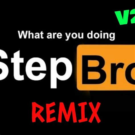 Stream What Are You Doing Step Bro Remix V2 By Noodle Listen