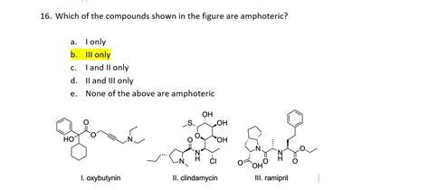 Solved 16 Which Of The Compounds Shown In The Figure Are