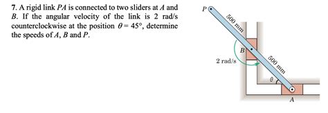 solved 7 a rigid link pa is connected to two sliders at a