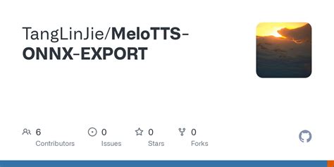 Github Tanglinjiemelotts Onnx Export