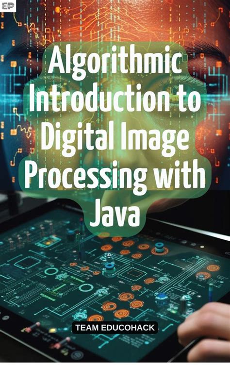 Algorithmic Introduction To Digital Image Processing With Java