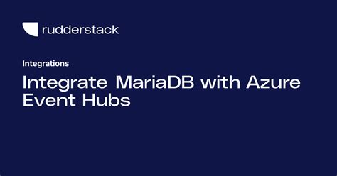 Integrate Mariadb With Azure Event Hubs
