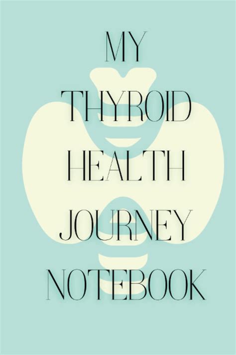 My Thyroid Health Journey Notebook A Thyroid Wellbeing