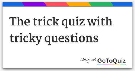 The Trick Quiz With Tricky Questions