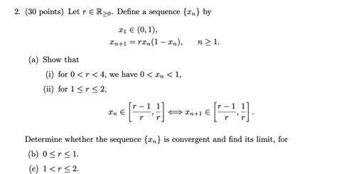 Solved 2. (30 points) Let r∈R≥0. Define a sequence {xn} by | Chegg.com