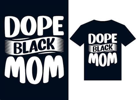 인쇄용 티셔츠 디자인을 위한 Dope Black Mom 일러스트레이션 프리미엄 벡터