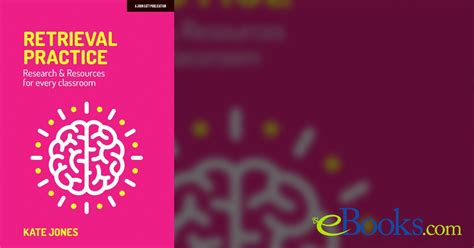 Retrieval Practice Resources And Research For Every Classroom