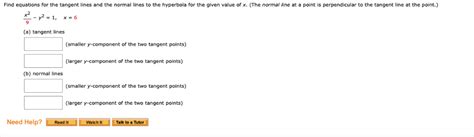 Solved Find Equations For The Tangent Lines And The Normal Chegg