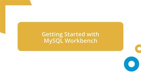My Experience Using Mysql Workbench • My Experience Using Mysql Workbench •
