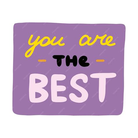 Premium Vector You Are The Best Handwritten Lettering Phrase About