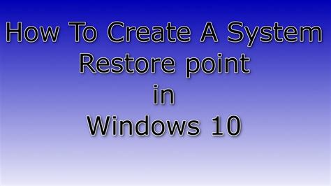 How To Create A System Restore Point In Windows 10 Youtube