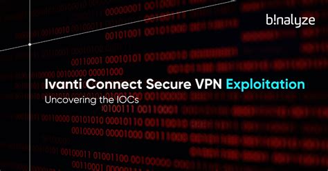 Uncovering The Iocs Ivanti Connect Secure Vpn Exploitation