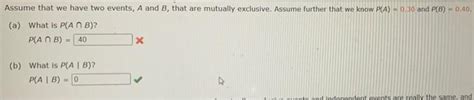 Solved Assume That We Have Two Events A And B That Are