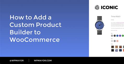How To Add A Custom Product Builder To Woocommerce Wp Mayor