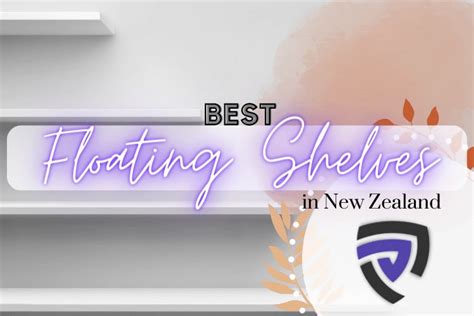 Best Floating Shelves In New Zealand